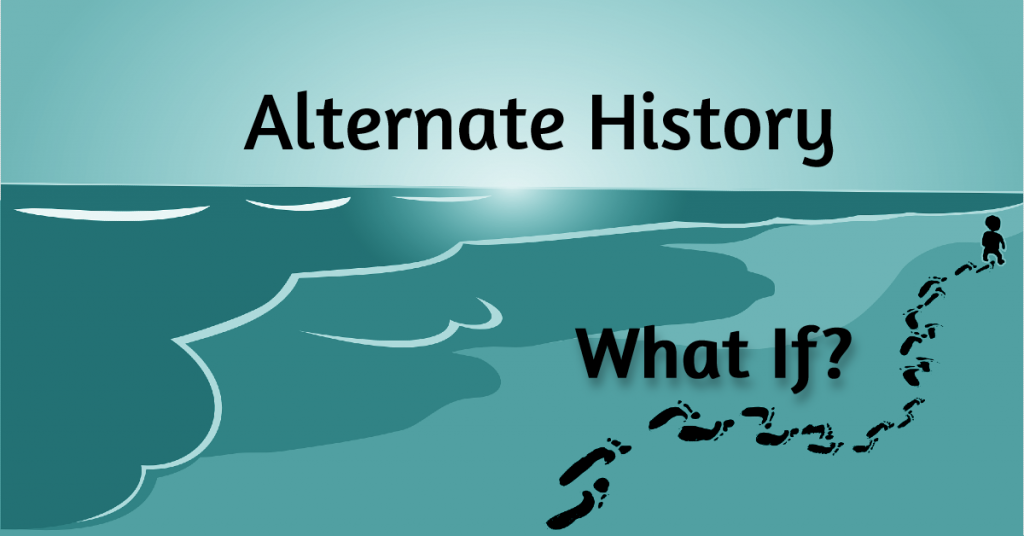 What If: A Speculative Foray Into Alternate History by Naomi S. S ...